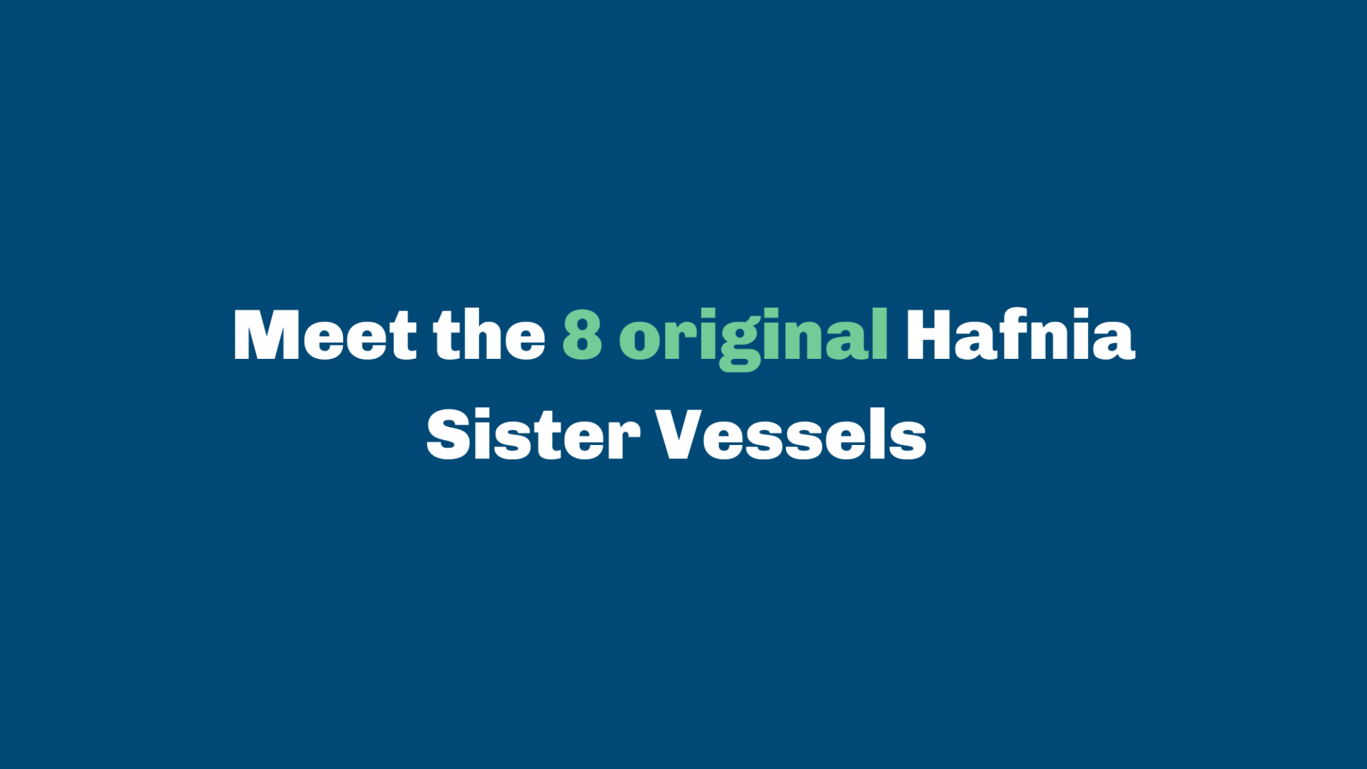 Did you Know: Fun Facts on Naming Hafnia’s Original Vessels - Hafnia